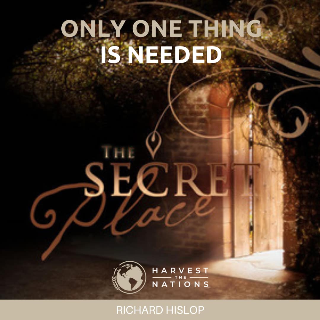 Only One Thing is Needed Jesus in The Secret Place - Harvest the Nations